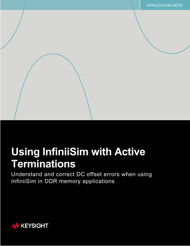 Using InfiniiSim with Active Terminations PDF Asset Page | Keysight